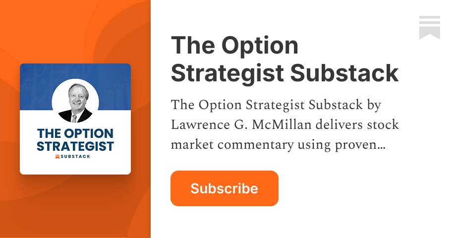 The Option Strategist Substack | Lawrence G. McMillan | Substack