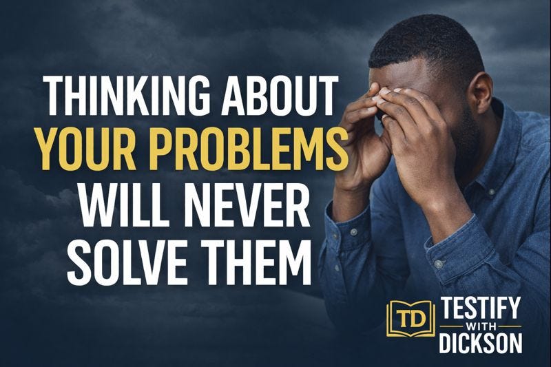Thinking About Your Problems Will Never Solve Them