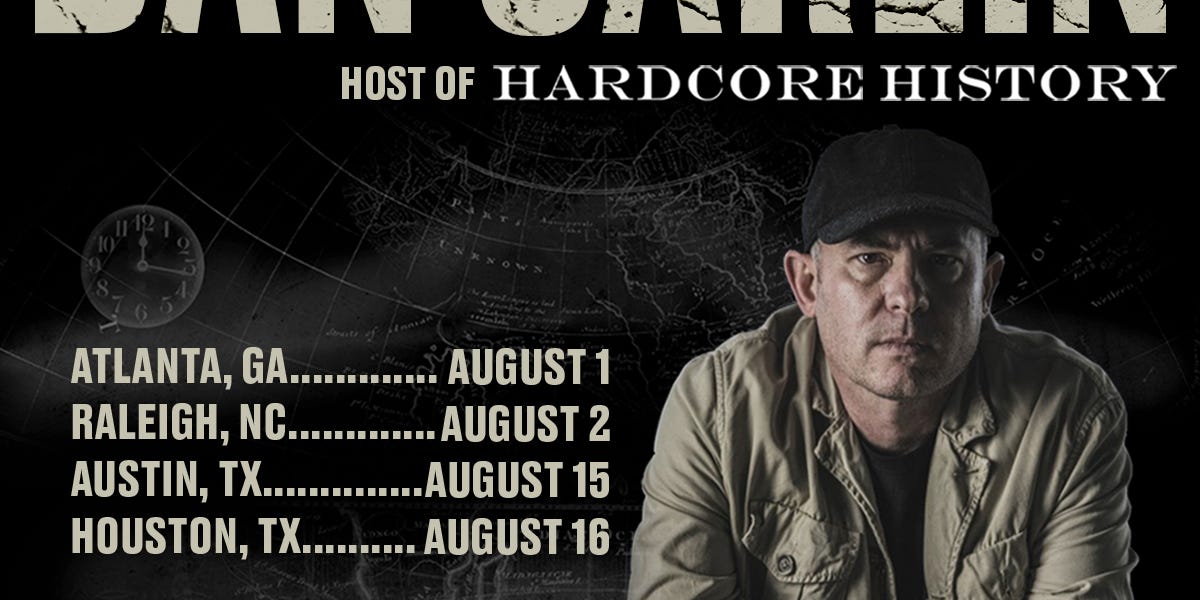 Announcing Live Events for August - by Dan Carlin