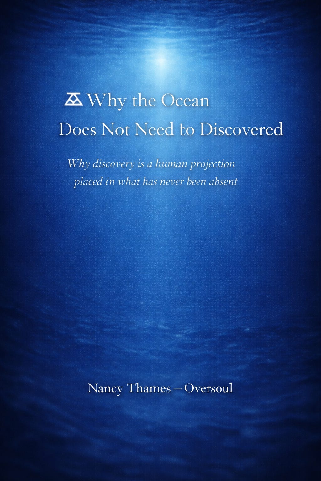 Why the Ocean Does Not Need to Be Discovered