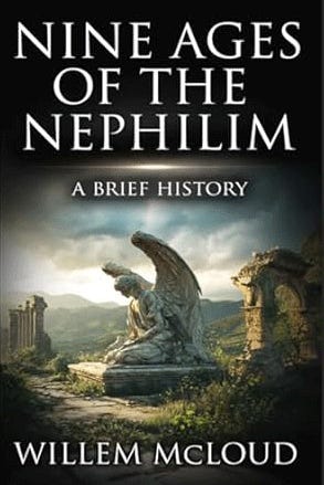 The Legacy of the Nephilim: Tracing the Fallen Ones Through Nine Ages