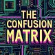 About - The Confusion Matrix