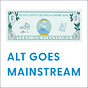 Alt Goes Mainstream | Michael | Substack