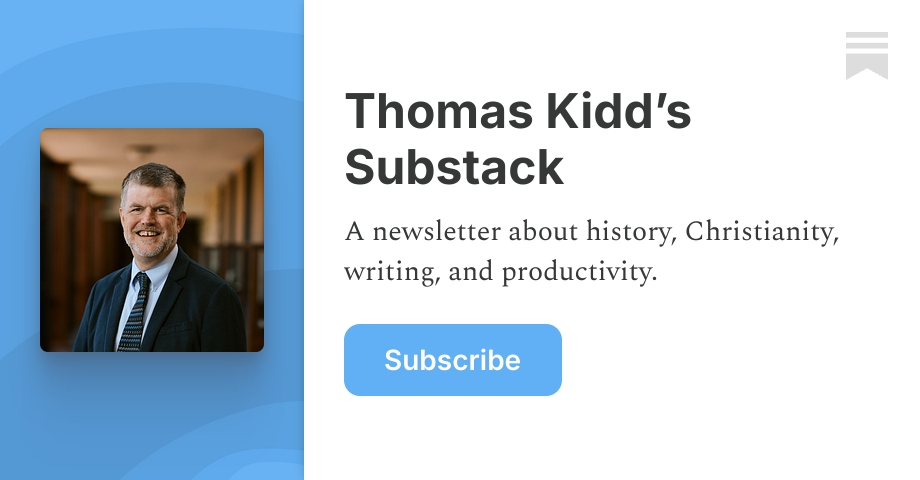 Thomas Kidd’s Substack | Thomas S. Kidd | Substack