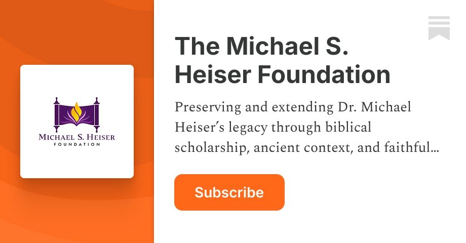 The Michael S. Heiser Foundation | Substack