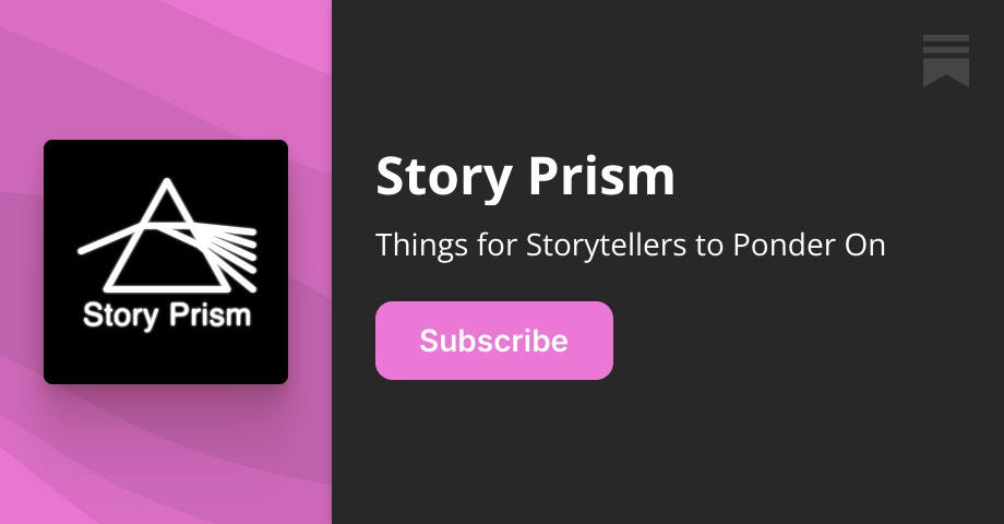 Story Prism | Matt Firman | Substack