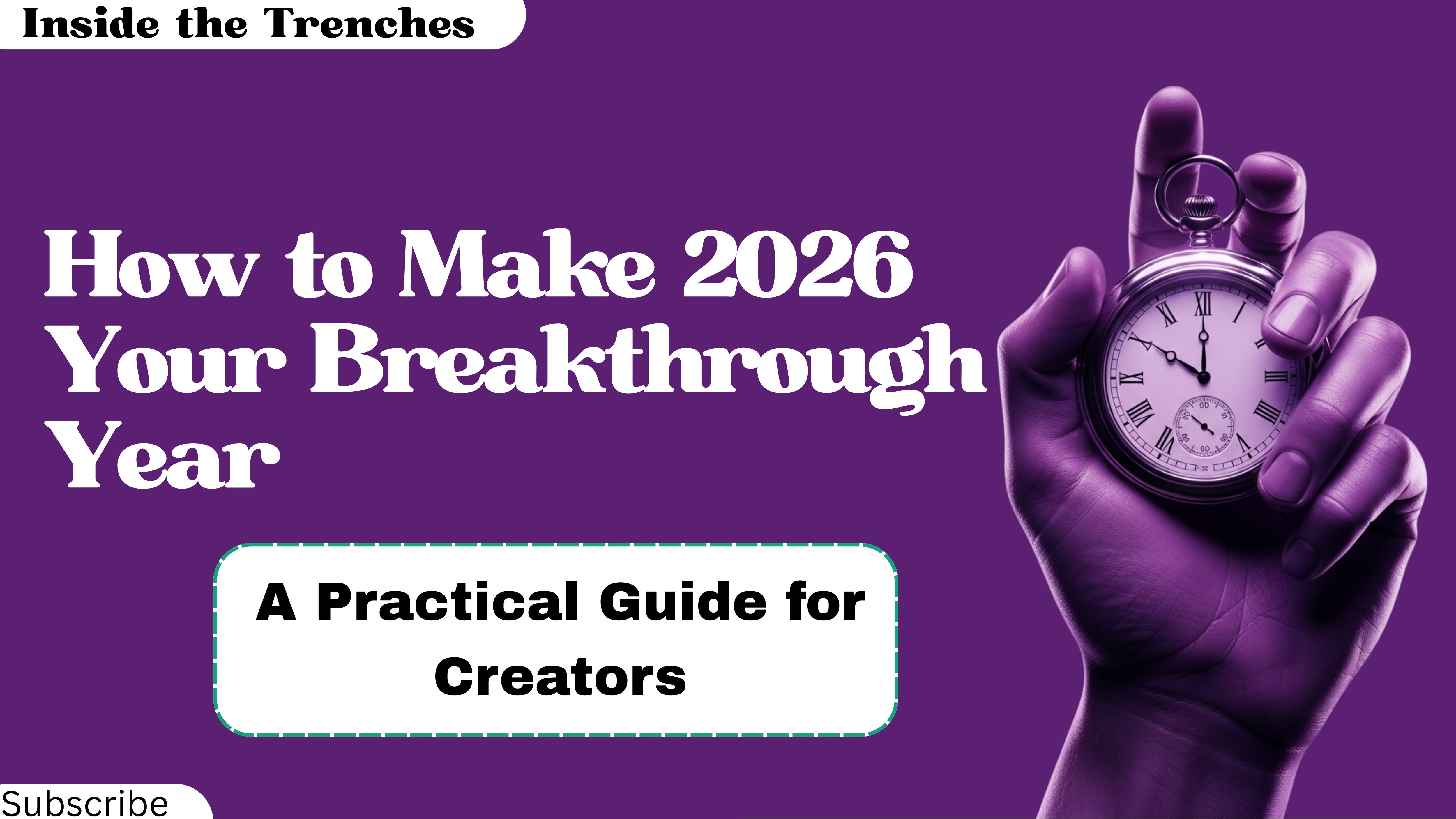 How to Make 2026 Your Breakthrough Year: A Practical Guide for Creators