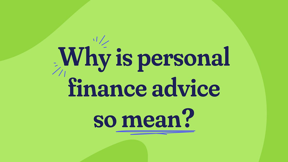 Why is personal finance advice so mean? - by Dan Cayer