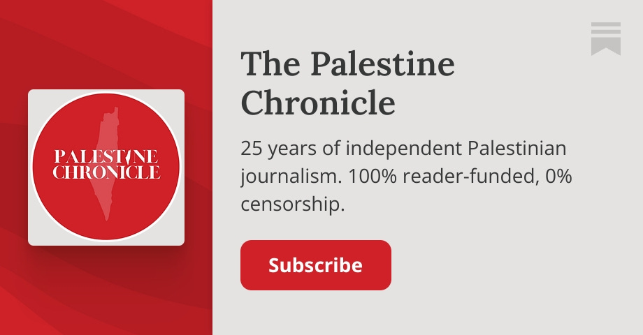 The Palestine Chronicle | Substack