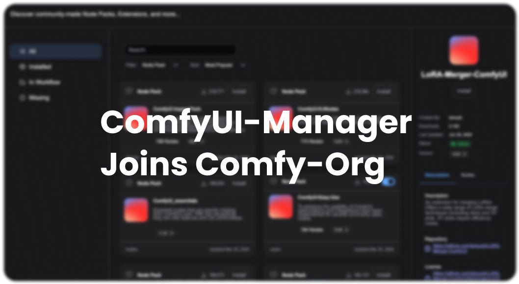 ComfyUI-Manager Joins Comfy-Org - by Christian Byrne
