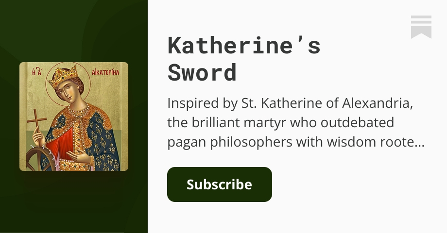 Katherine’s Sword | Katherine's Sword | Substack