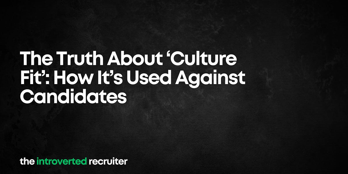 The Truth About ‘Culture Fit’: How It’s Used Against Candidates