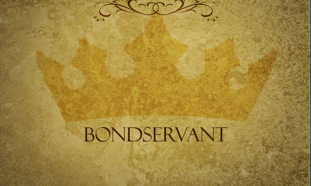 What does it mean to be a Bondservant of Christ