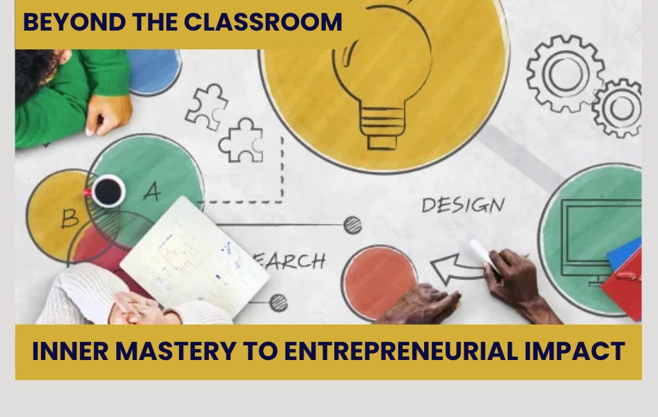 Beyond the Classroom | Inner Mastery to Entrepreneurial Impact