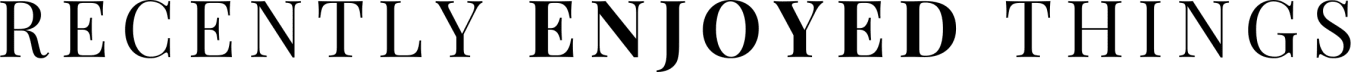 Recently Enjoyed Things | Jen | Substack