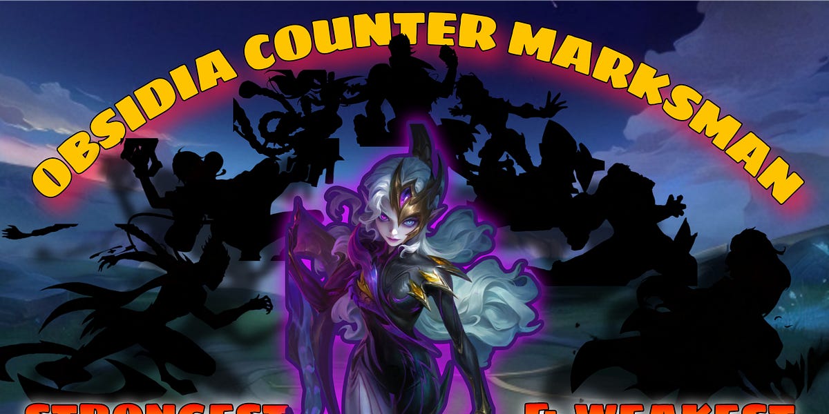 Top 22 Mobile Legends Marksman Heroes Ranked to Counter Obsidia – Full ...