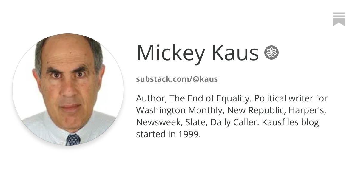 Mickey Kaus | Substack