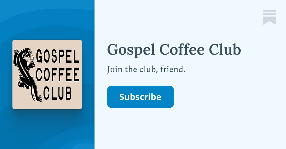 Gospel Coffee Club | Substack