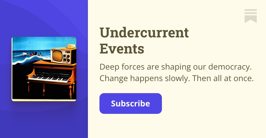 Undercurrent Events | Lee Drutman | Substack