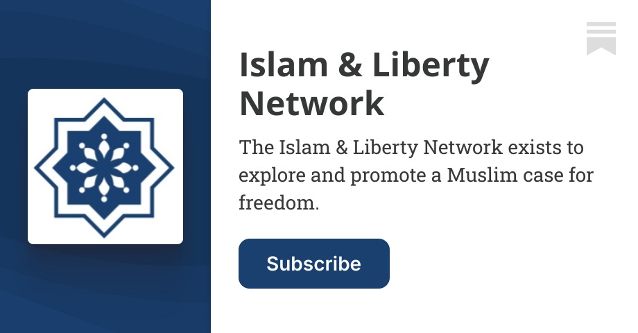 Islam & Liberty Network | Substack