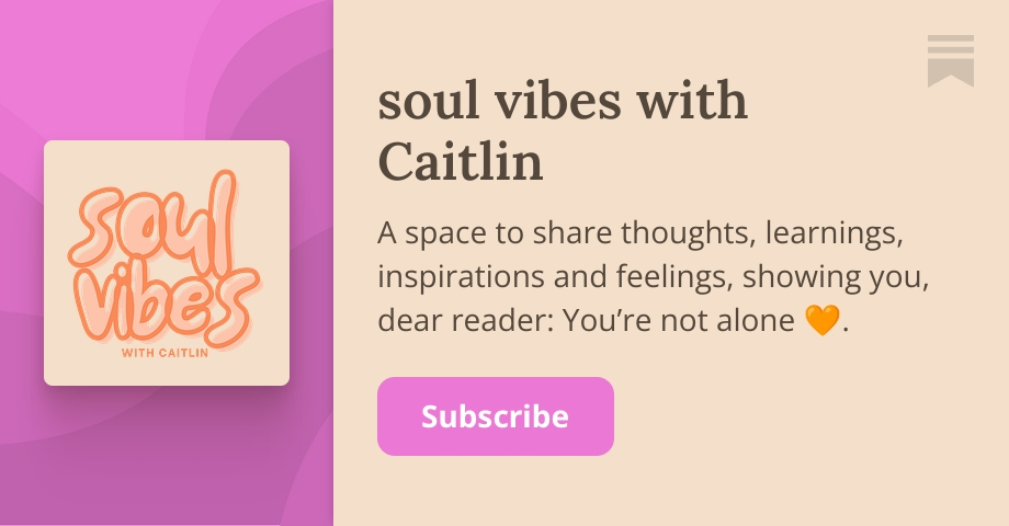 soul vibes with Caitlin | Substack
