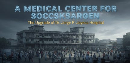 A Medical Center for SOCCSKSARGEN: Why the Upgrade of Dr. Jorge P ...