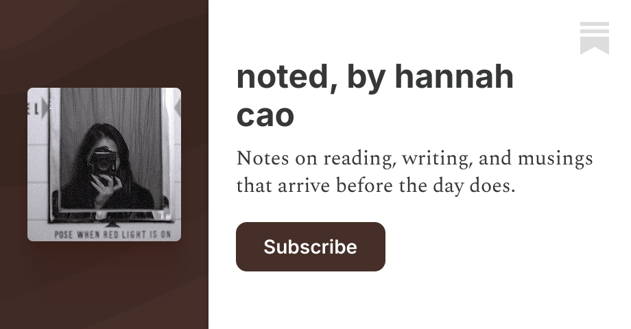 noted, by hannah cao | Substack