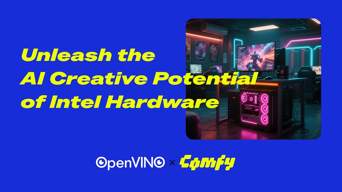 Intel OpenVINO Joins Forces with ComfyUI to Enhance AI Creation Efficiency