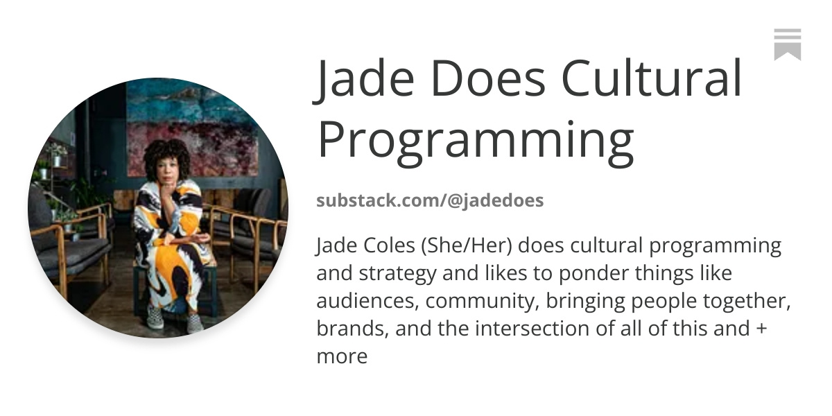 Jade Does Cultural Programming | Substack