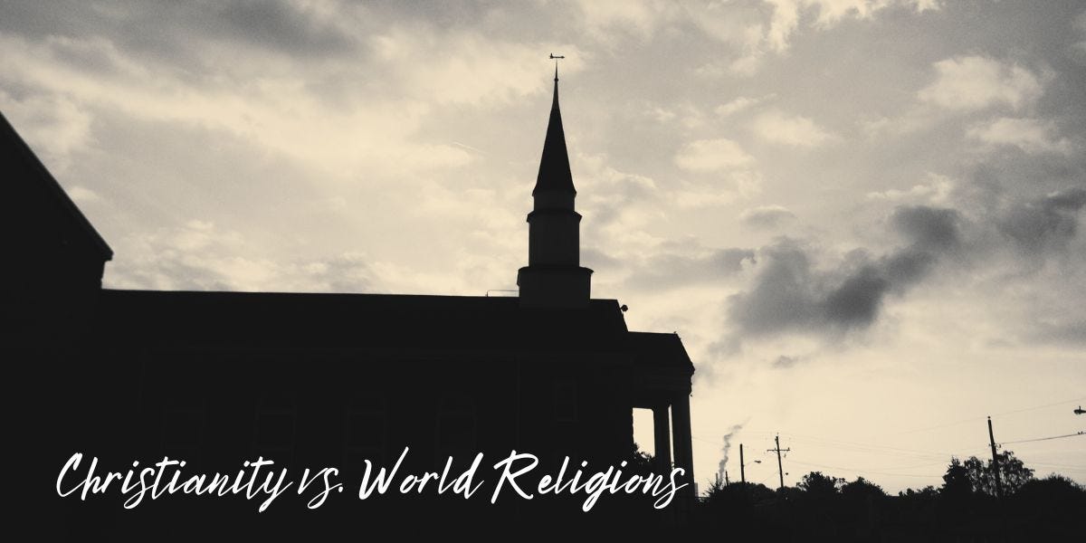 Christianity vs. Other World Religions: Introduction {Part 1}