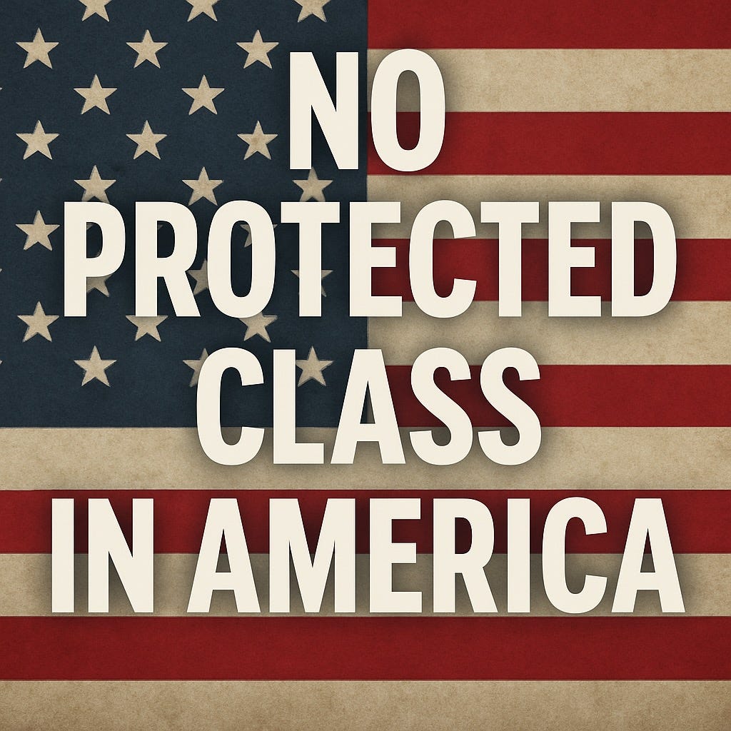 No Protected Class in America - by Ray Taylor Ph.D
