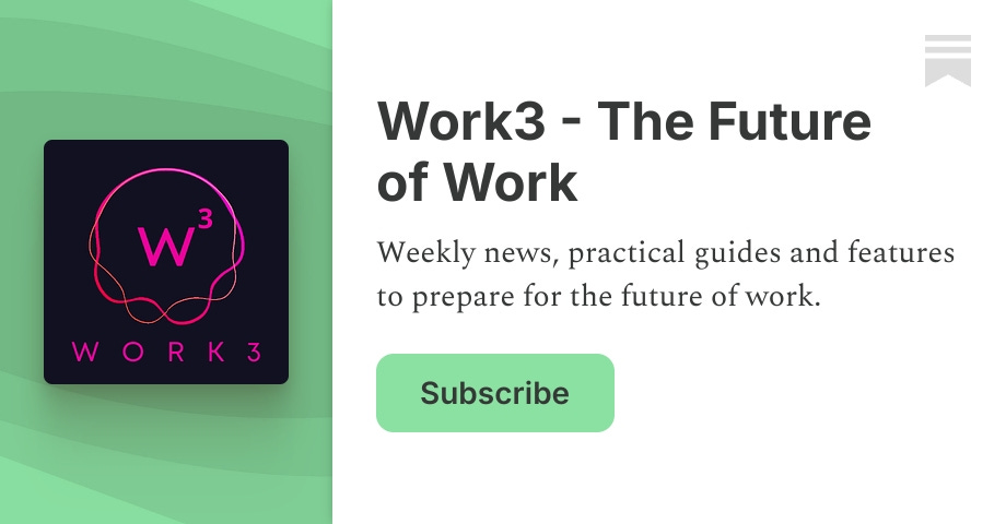 Work3 - The Future of Work | Matteo Cellini | Substack