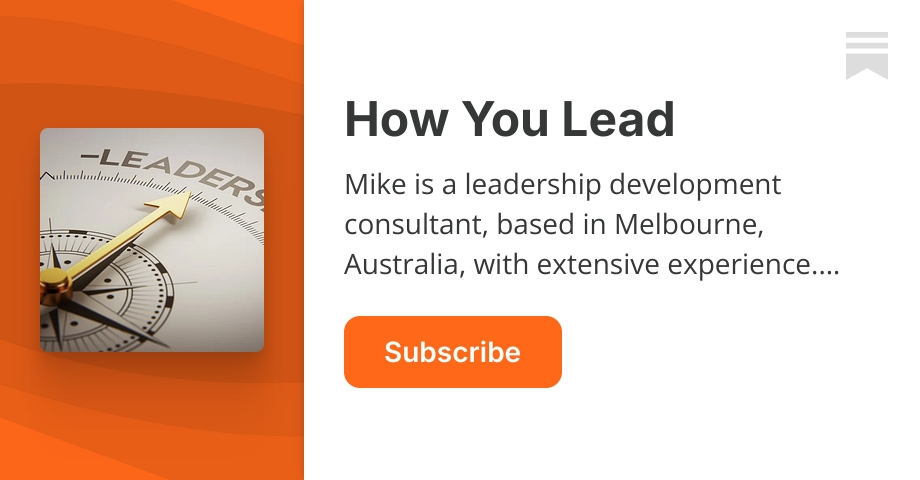 How You Lead | Mike Williamson | Substack