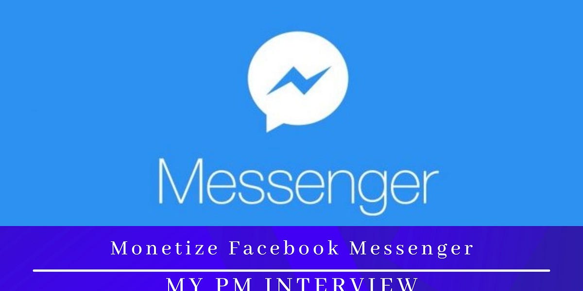How would you Monetize Facebook Messenger? | Meta PM Interview