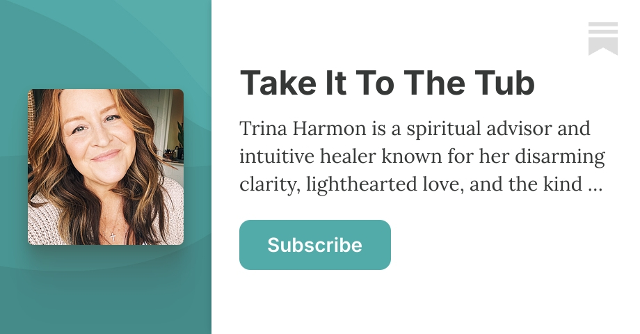 Take It To The Tub | Trina Harmon | Substack