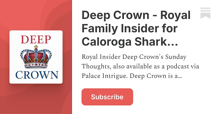 Deep Crown - Royal Family Insider for Caloroga Shark Media | John ...