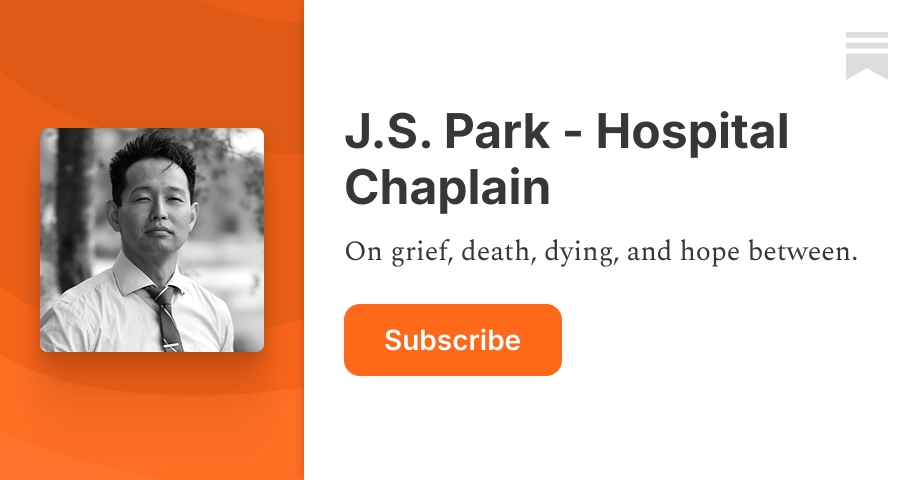 J.S. Park - Hospital Chaplain | Substack