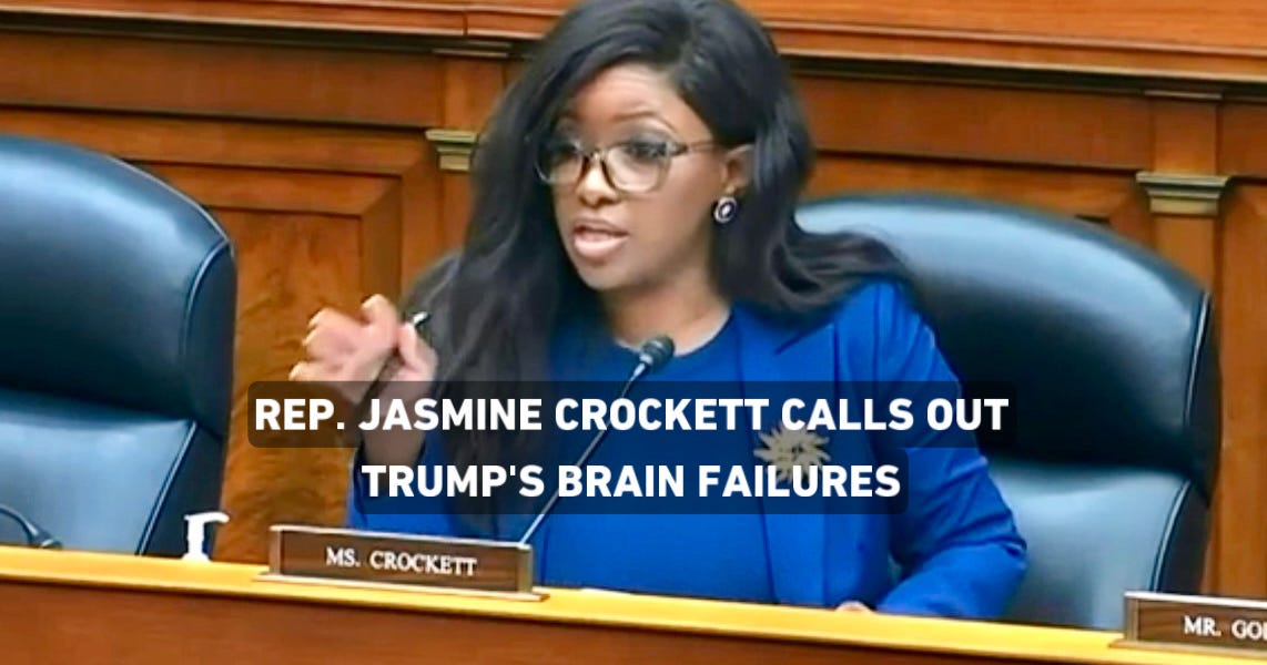 Rep. Jasmine Crockett Calls Out Trump’s Brain Failures and More Great News
