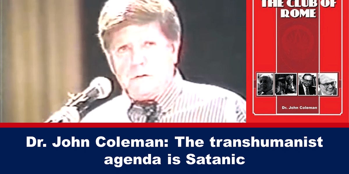 Dr. John Coleman: The Transhumanist Agenda is Satanic