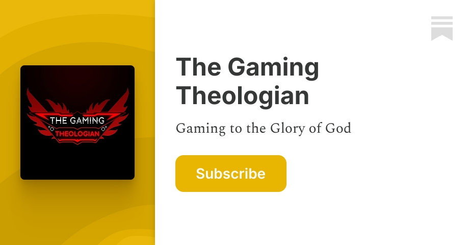 The Gaming Theologian | Nick P. | Substack