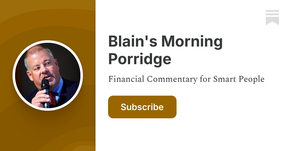 Blain's Morning Porridge | Bill Blain | Substack