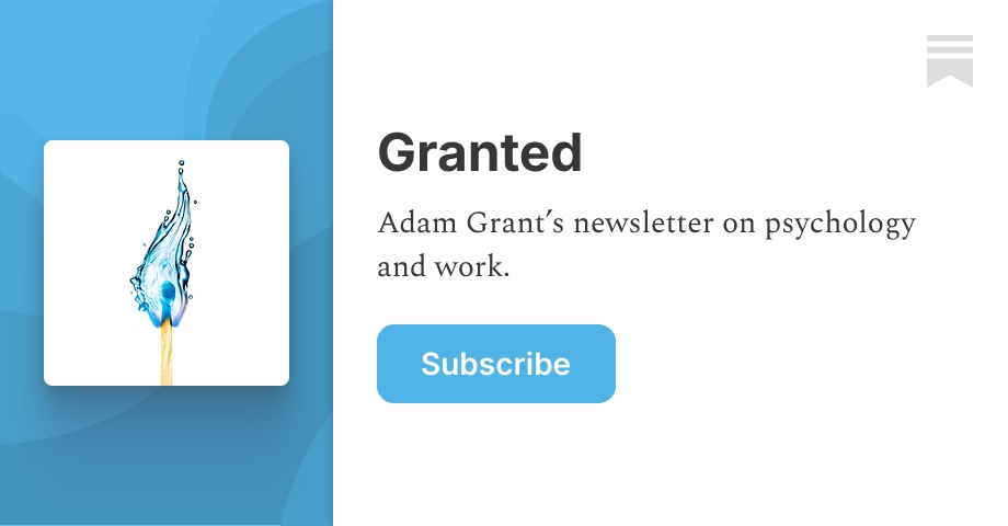 Granted | Adam Grant | Substack