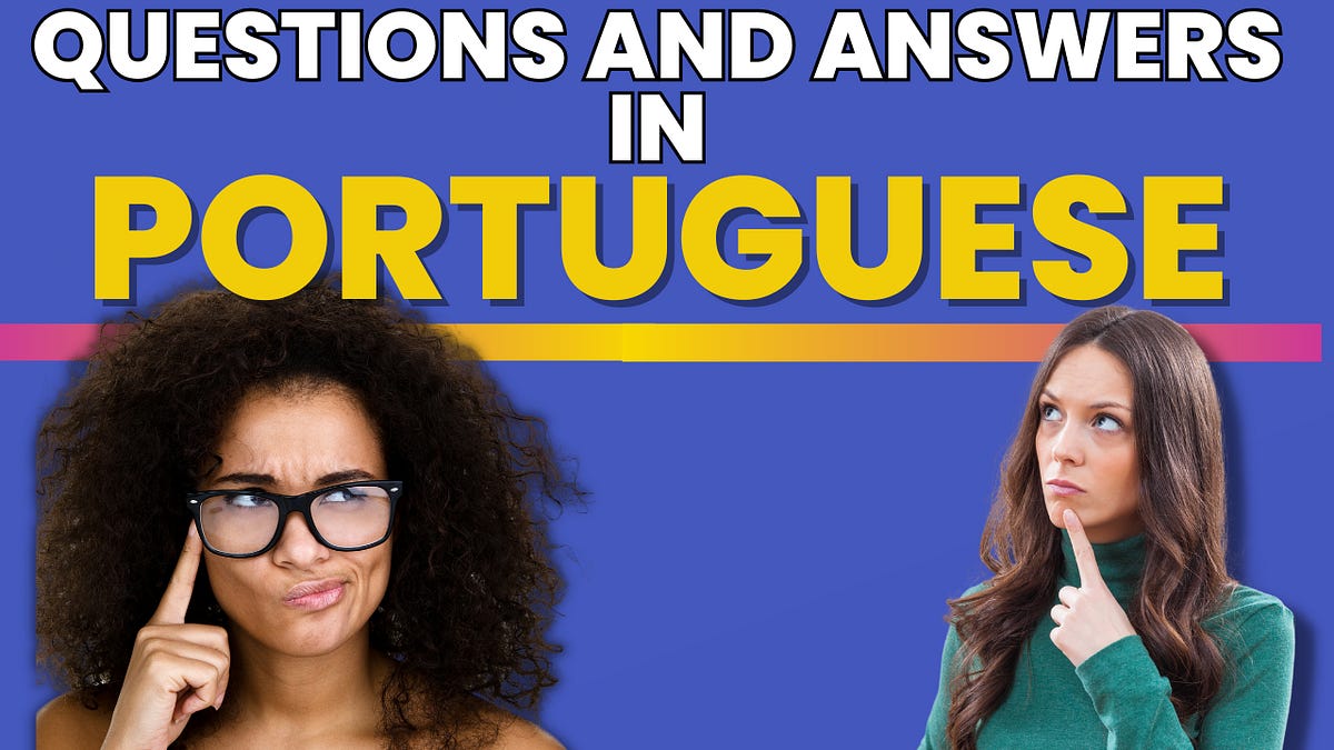 Common Questions and Answers in Portuguese