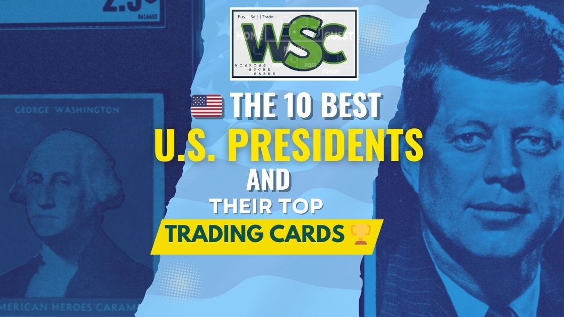🇺🇸 The 10 Best U.S. Presidents — and Their Top Trading Cards 🏆