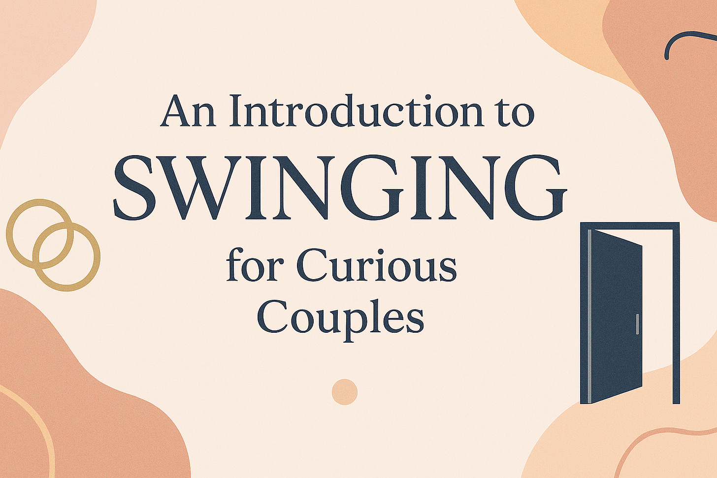 An Introduction to Swinging for Curious Couples