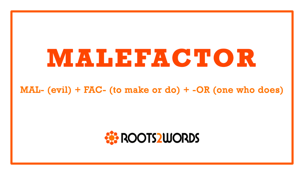 Word of the Day: MALEFACTOR - by Mike Bergin - Roots2Words
