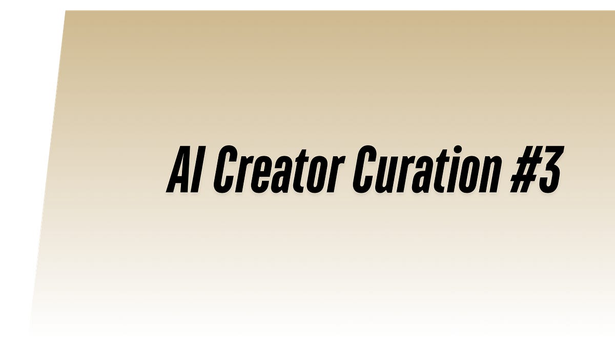 AI Creator Curation #3 - by Timo Mason🤠