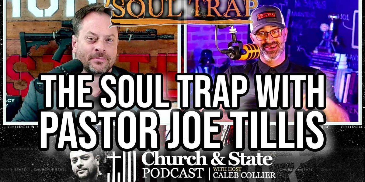 The Soul Trap with Pastor Joe Tillis - Church and State