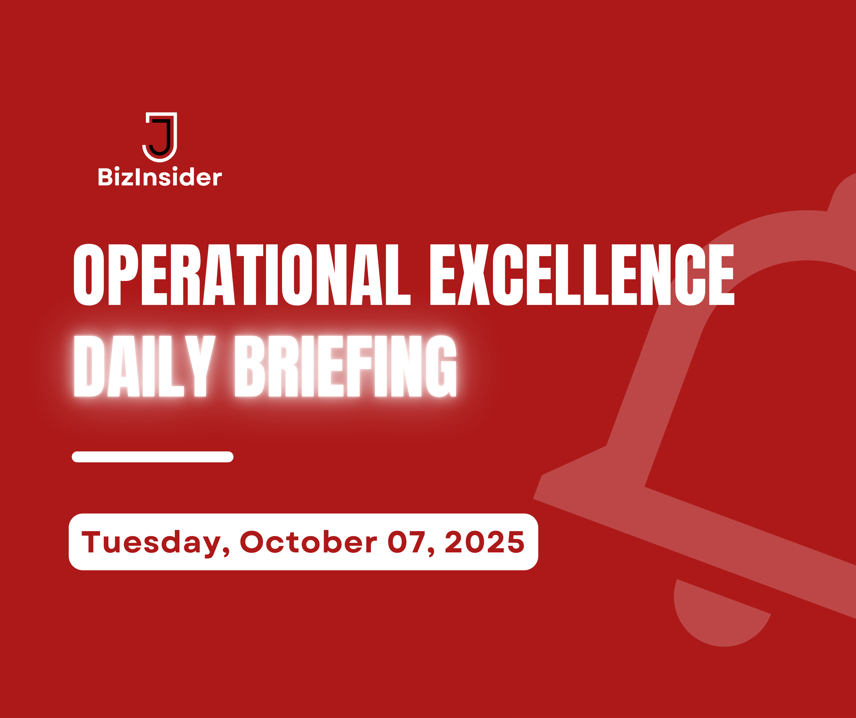 Operational Excellence (OPEX) Daily Briefing – Tuesday, October 07 ...