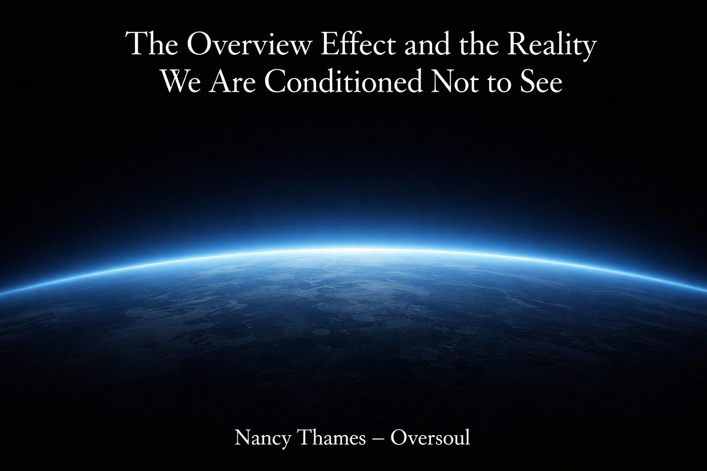 The Overview Effect and the Lie We Are Raised Inside
